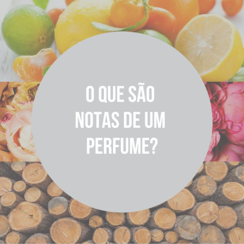 Tudo sobre as notas de perfumes - Kosmetic